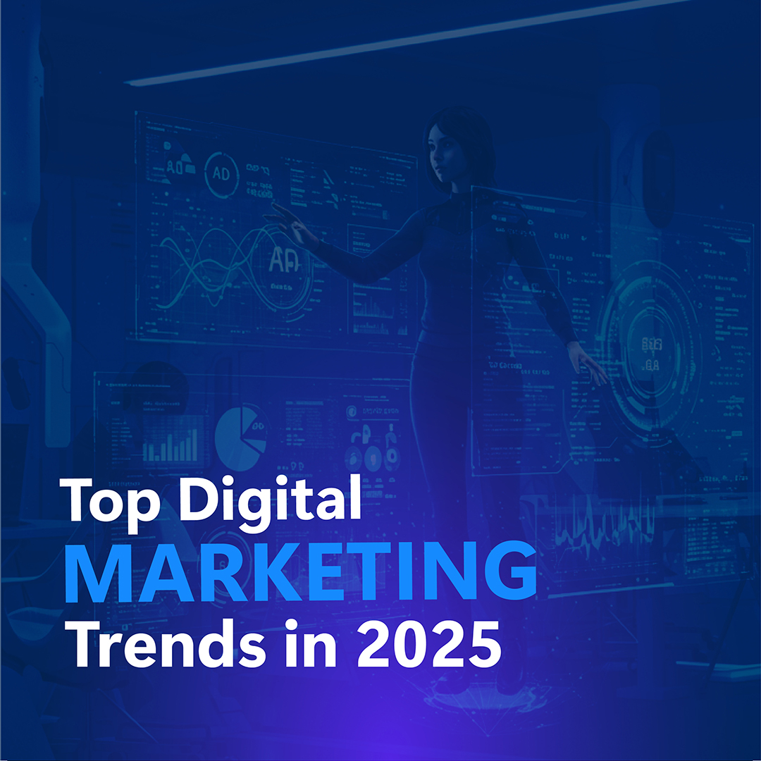 Top Digital Marketing Trends In 2025 T Labs Tech Pvt Ltd